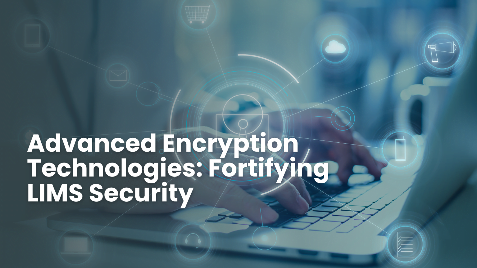 Advanced Encryption Technologies: Fortifying LIMS Security | Prolis